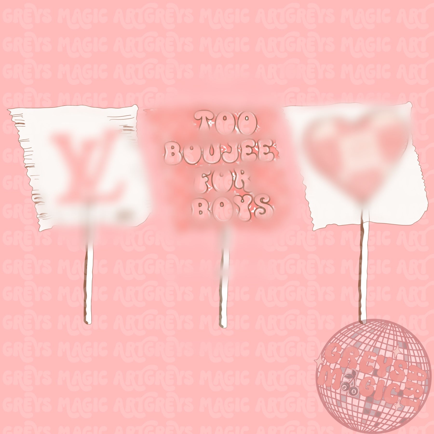 Too Boujee For Boys Suckers PNG – Grey’s Magic Art